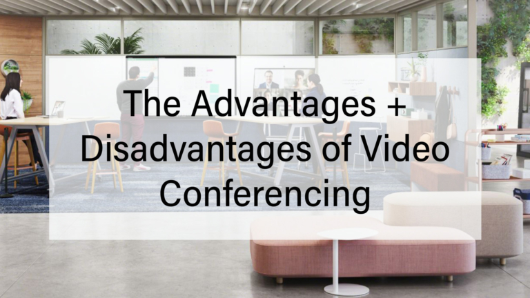 Advantages + Disadvantages of Video Conferencing - Spaces